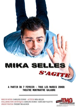 Mika Selles dans Mika Selles s'agite - Théâtre Montmartre Galabru | Billet Réduc'