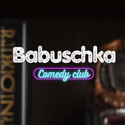 babushka comedy club - Babushka | Billet Réduc'