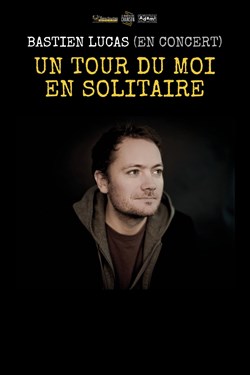 Avignon : Bastien Lucas - Un tour du moi en solitaire - Théâtre de L ...