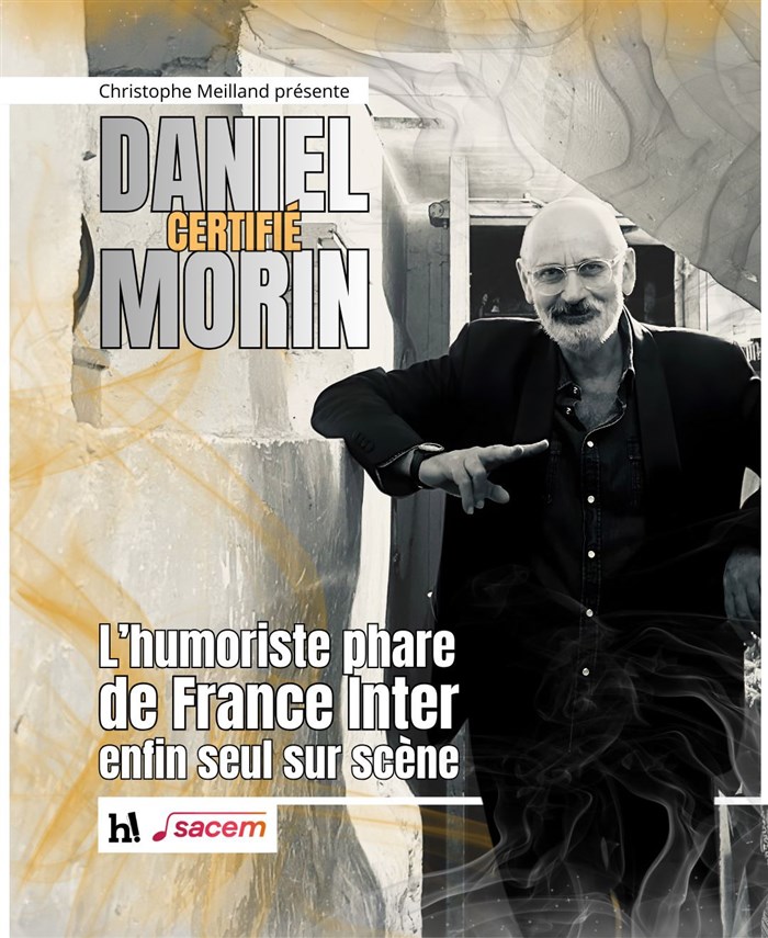 Daniel Morin dans Certifié Morin - La Comédie d'Aix - Billet Réduc