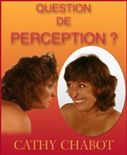 Cathy Chabot dans Question de perception ? | La Compagnie du Café ...