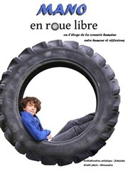 Marseille : Mano en roue libre - Café Théâtre le Flibustier | Billet Réduc'