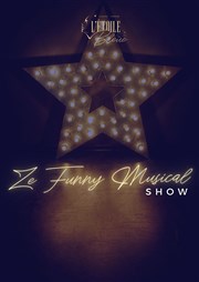 Marseille : Ze Funny Musical Show - Cabaret Théâtre L'étoile bleue ...