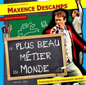 Maxence Descamps dans Le plus beau métier du monde - Théâtre La Maison ...