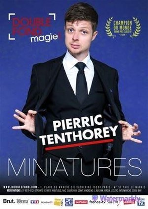 Pierric Tenthorey dans Miniatures - Le Double Fond - Billet Réduc