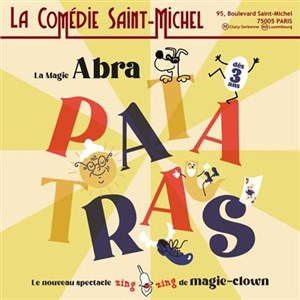 La Magie Abra-patatras ! - La Comédie Saint Michel - Billet Réduc